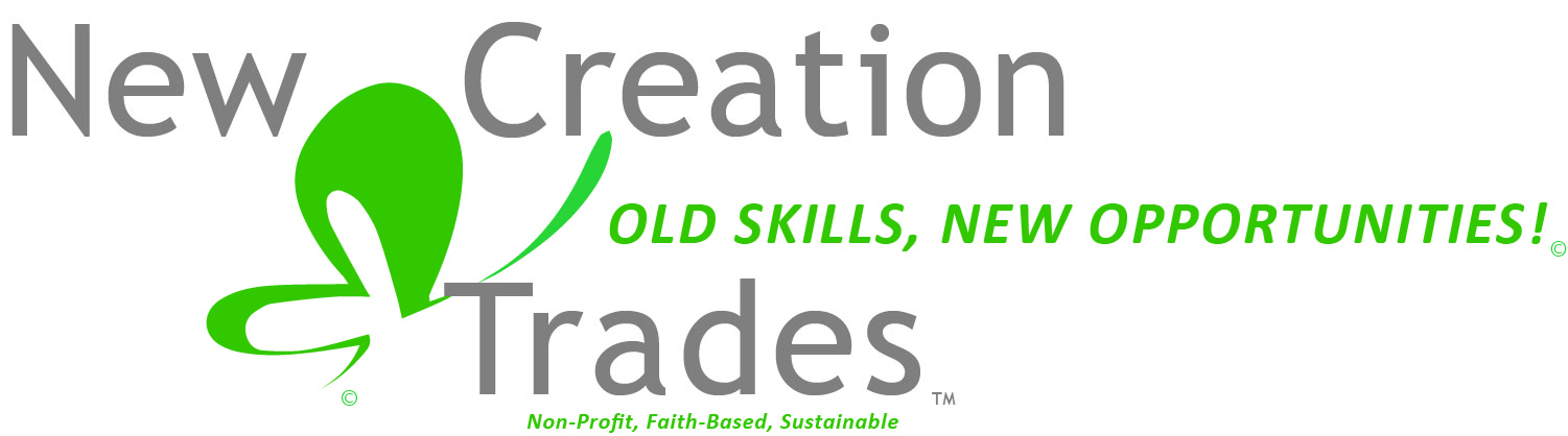 New Creation Trades, Inc – Old Skills, New Opportunities!